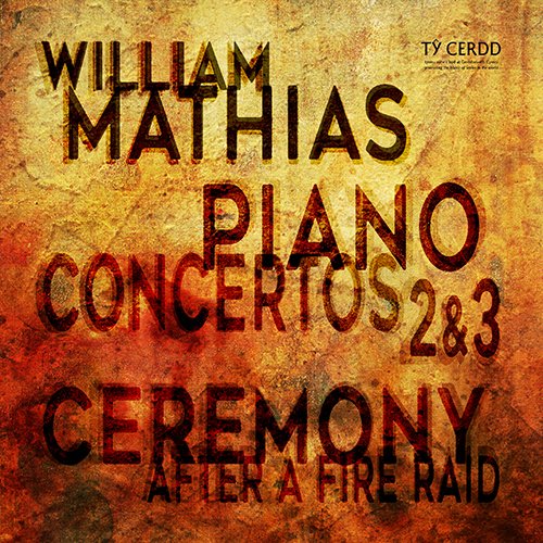 William Mathias - Piano Concertos Nos. 2 and 3; Ceremony after a Fire ...
