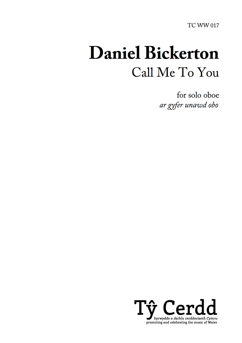Daniel Bickerton - Call Me To You – Tŷ Cerdd